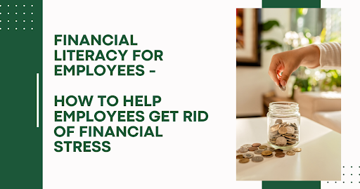 Financial Literacy For Employees - How To Help Employees Get Rid Of ...